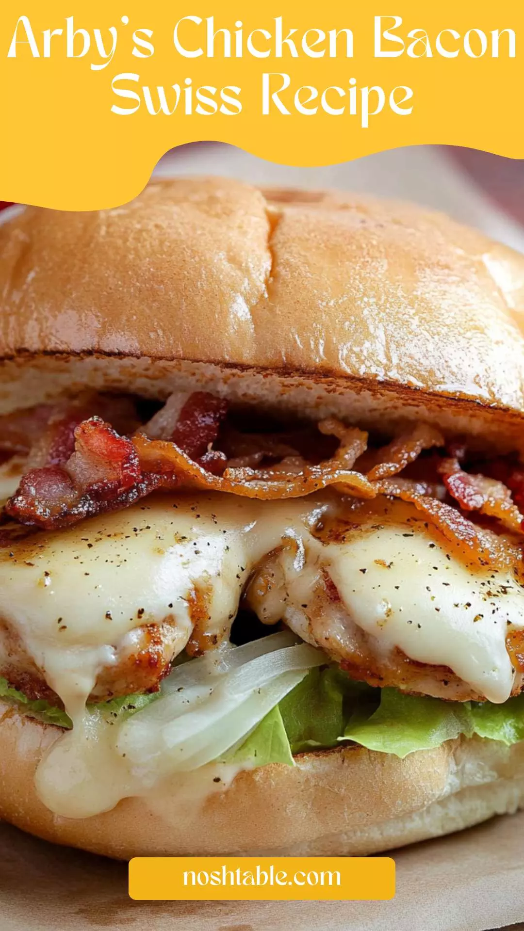 Arby's Chicken Bacon Swiss Recipe – Nosh Table